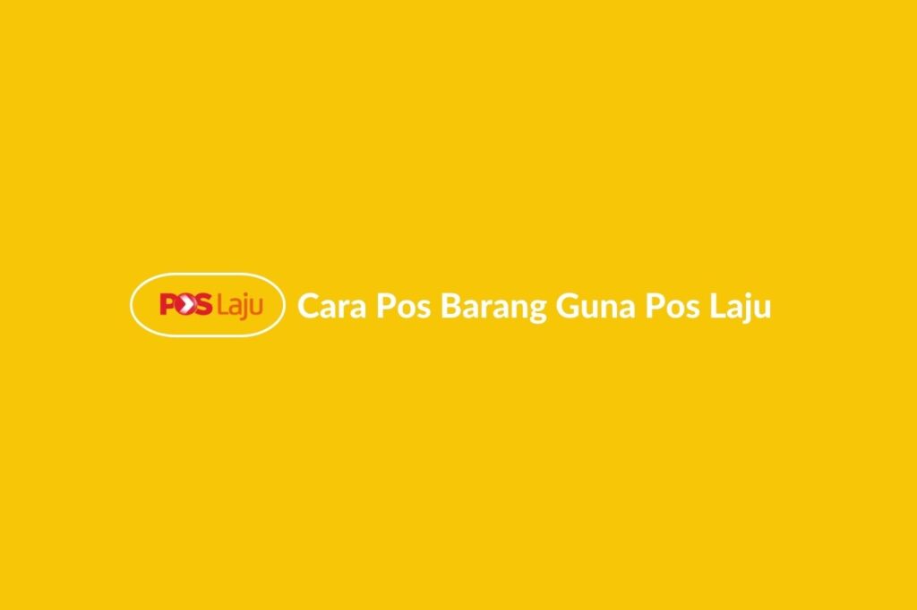 [Terkini] Cara Pos Barang Guna Pos Laju 2024