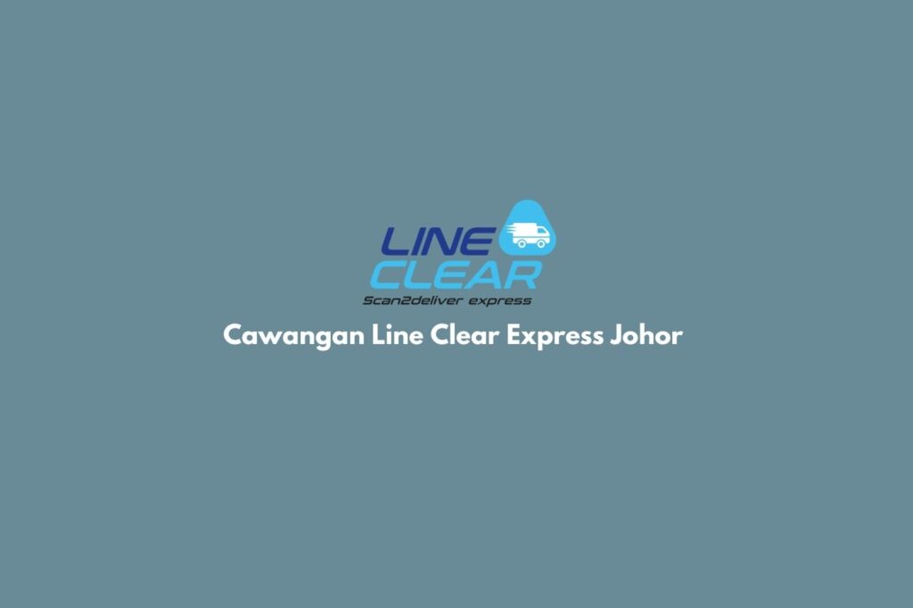 Senarai Cawangan Line Clear Express Johor 2024