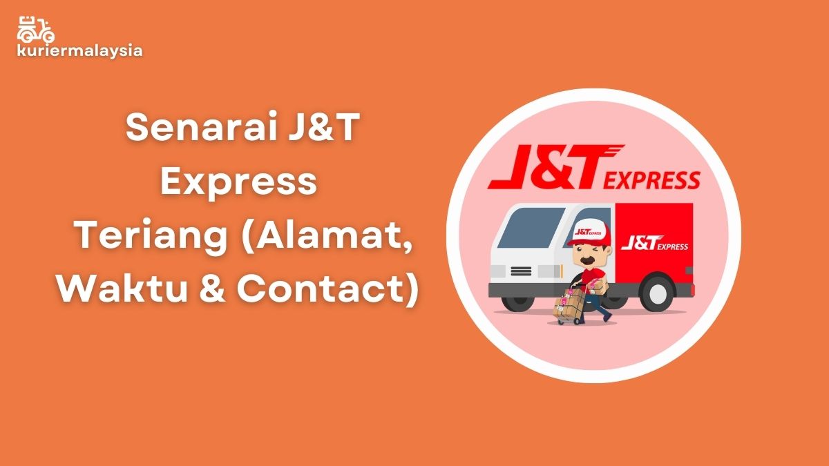 √ Senarai J&T Express Teriang: Alamat, Waktu & Contact